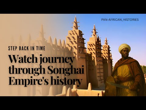The Great Songhai Empire; The largest Empire in the history of West Africa