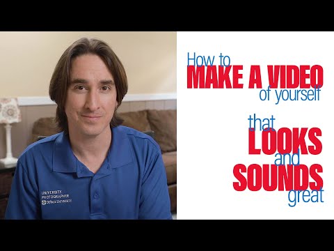 How to make a video of yourself that looks great!