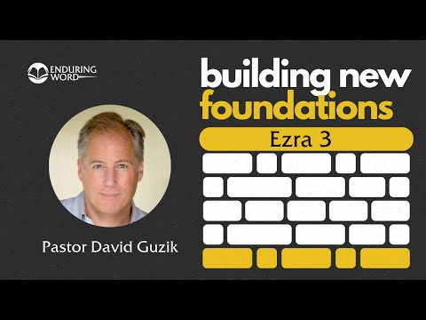 Building New Foundations - Ezra 3