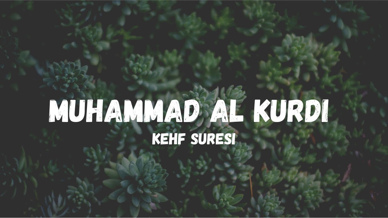 Muhammad al Kurdi Kehf Suresi heaven ramadan islam muslim