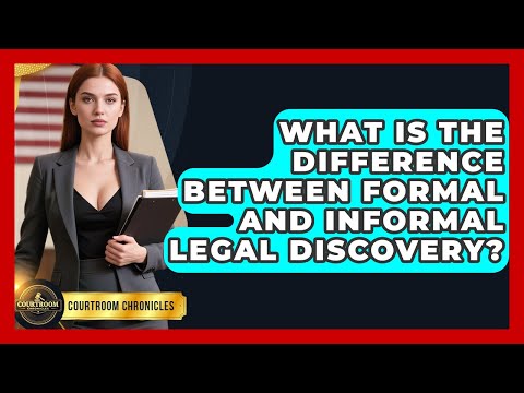 What Is the Difference Between Formal and Informal Legal Discovery? | Courtroom Chronicles News