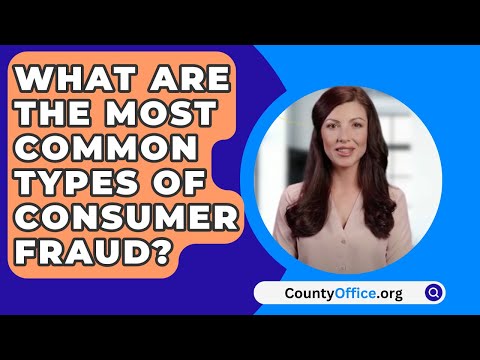 What Are The Most Common Types Of Consumer Fraud? - CountyOffice.org