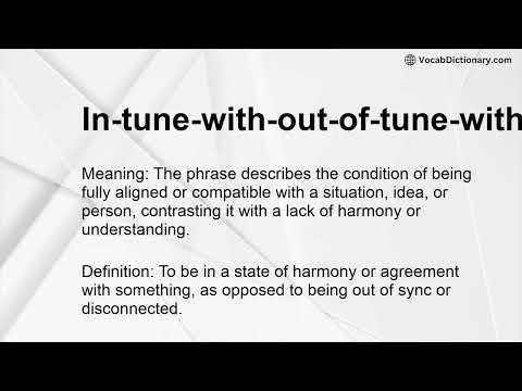 In-tune-with-out-of-tune-with Meaning