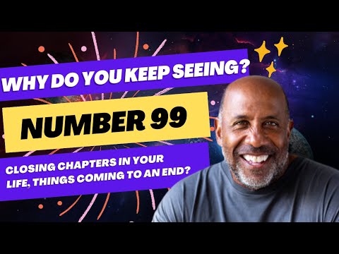 Angel Number 99 Meaning - WHAT DOES IT MEAN If you keep seeing 99?