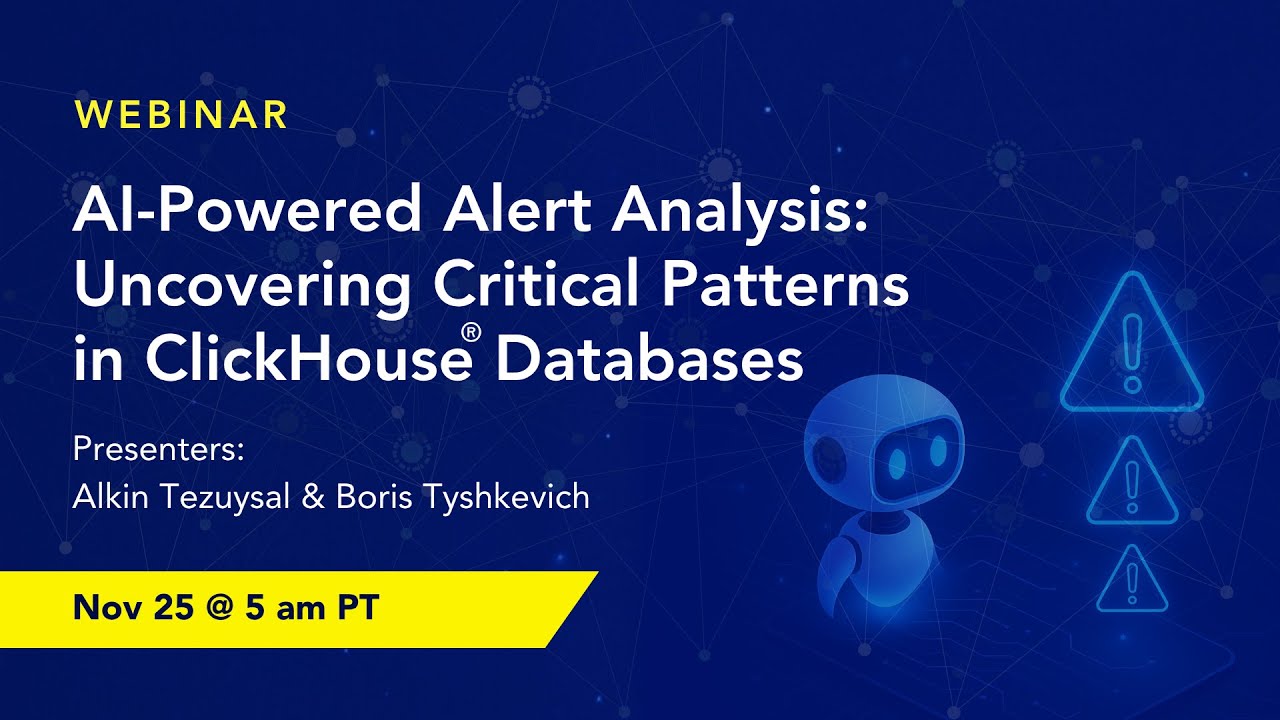 AI-Powered Alert Analysis: Uncovering Critical Patterns in ClickHouse® Databases Webinar
