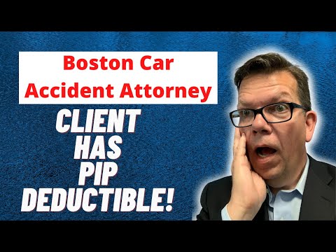 NEVER Take A PIP Deductible | Boston Car Accident Lawyer
