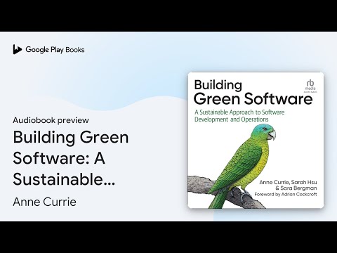 Building Green Software: A Sustainable Approach… by Anne Currie · Audiobook preview