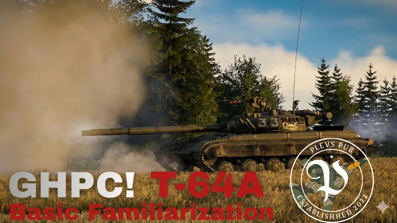 Gunner, HEAT, PC! T-64A Basic Familiarization Guide