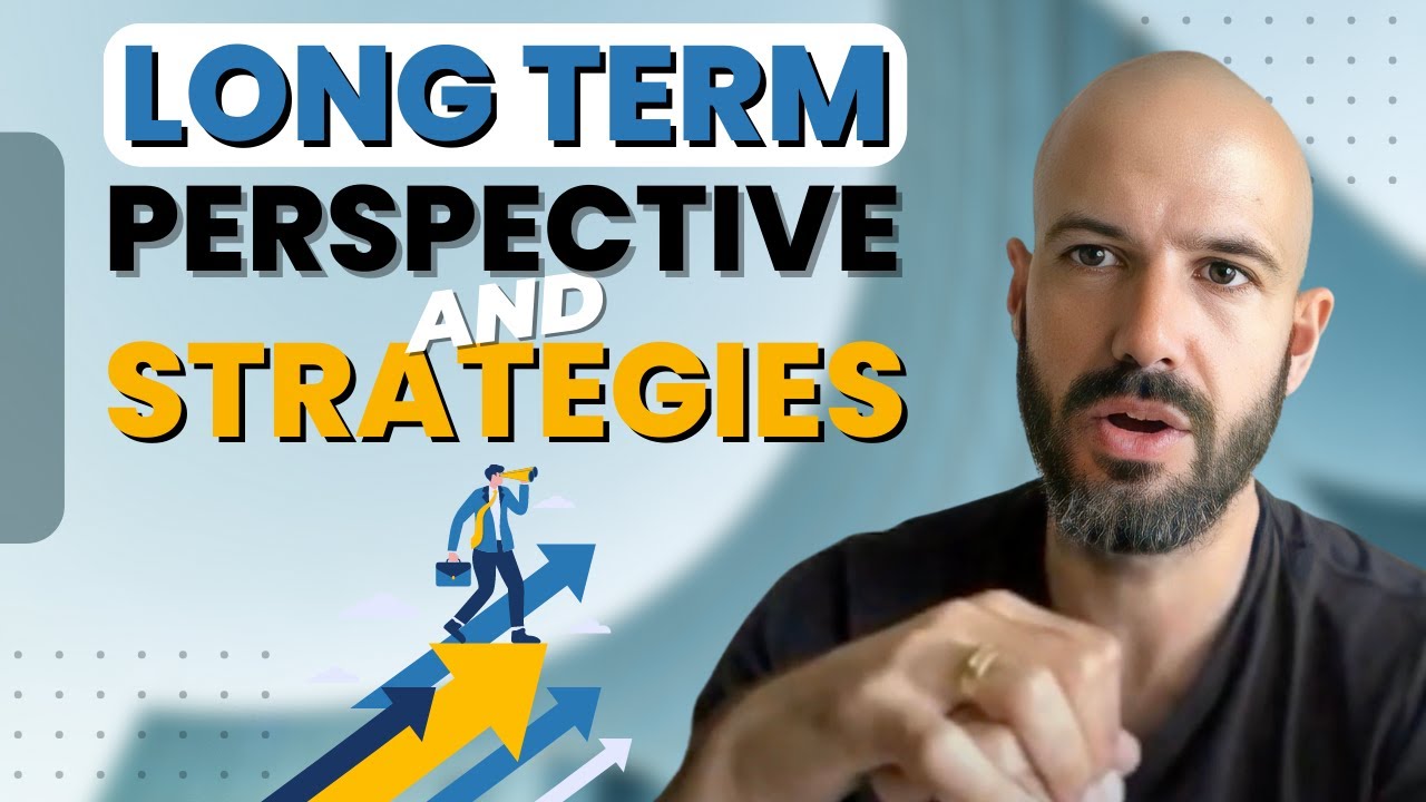 Developing a Long-term Perspective and Strategy