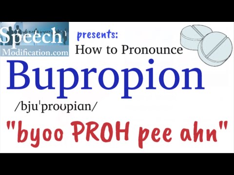 How to Pronounce Bupropion