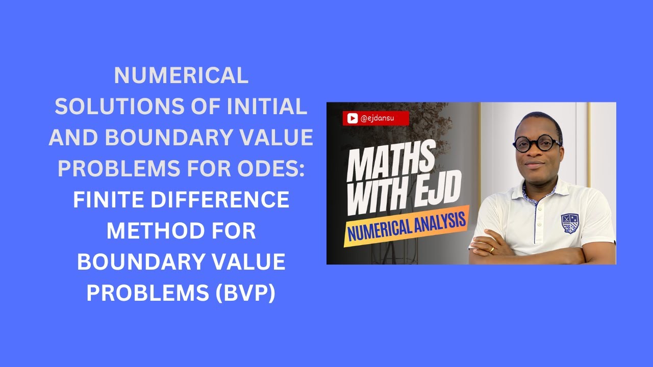 46. Finite Difference Method for Boundary Value Problems BVPs for ODEs