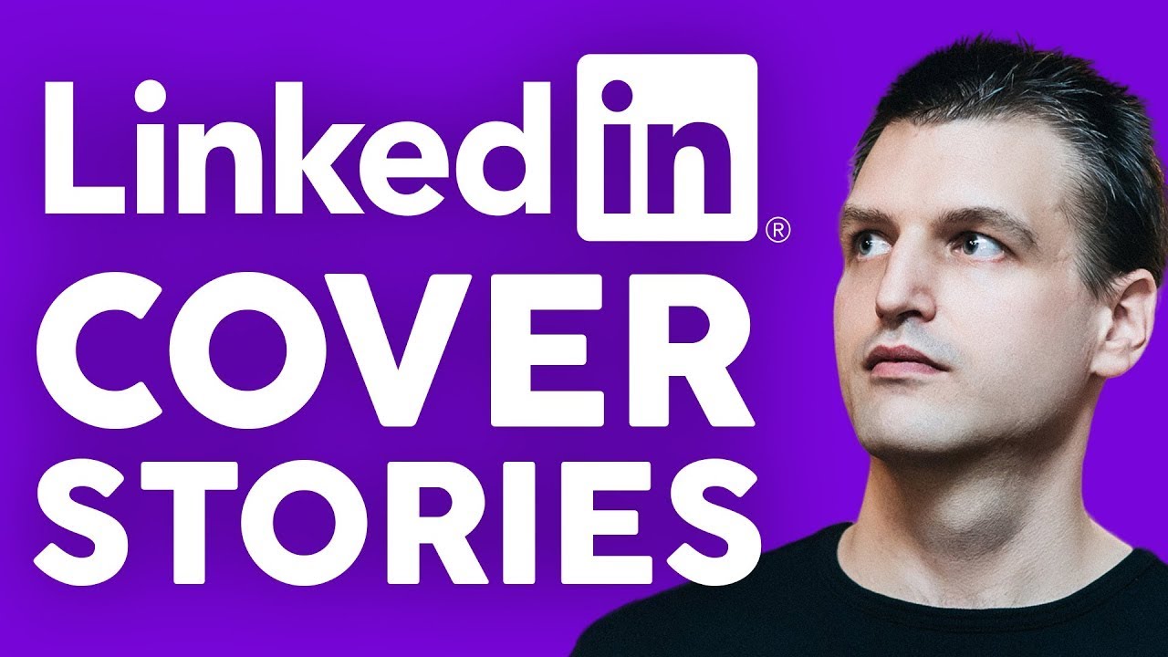 What are LinkedIn Cover Stories? How to add a cover story? How to use this new feature ?