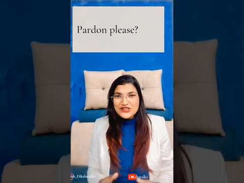 Where to use word ' Pardon' ? #learnenglish #dikshatalks #englishstream #englishspeaking #spoken