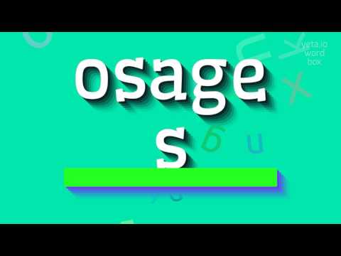 How to say "osages"! (High Quality Voices)