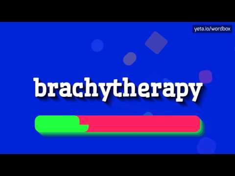 BRACHYTHERAPY - HOW TO PRONOUNCE IT!?