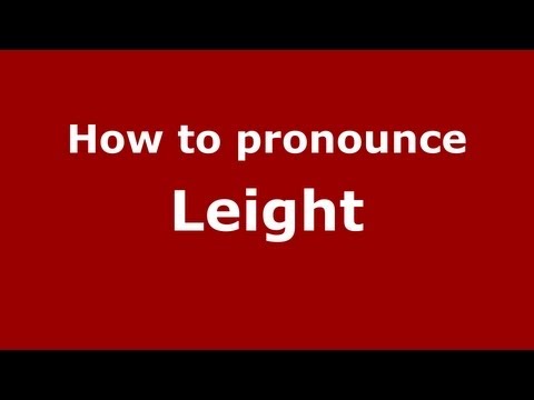 How to Pronounce Leight - PronounceNames.com