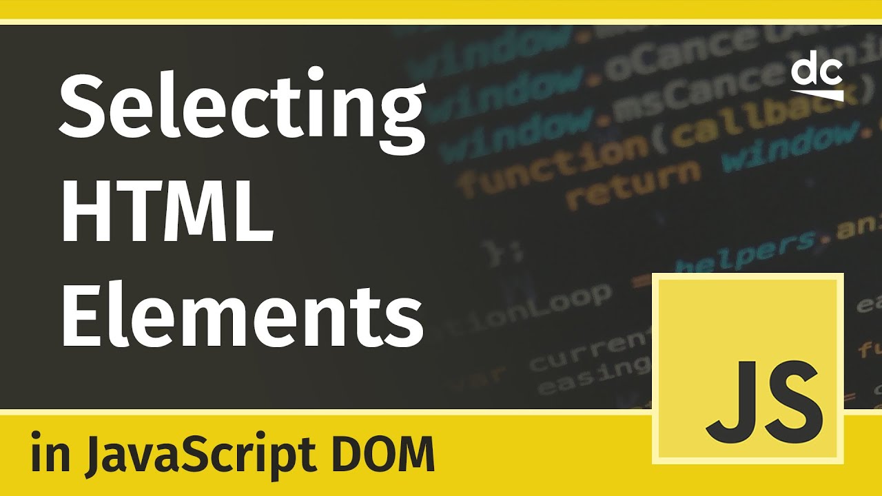 Selecting HTML Elements - JavaScript DOM Tutorial