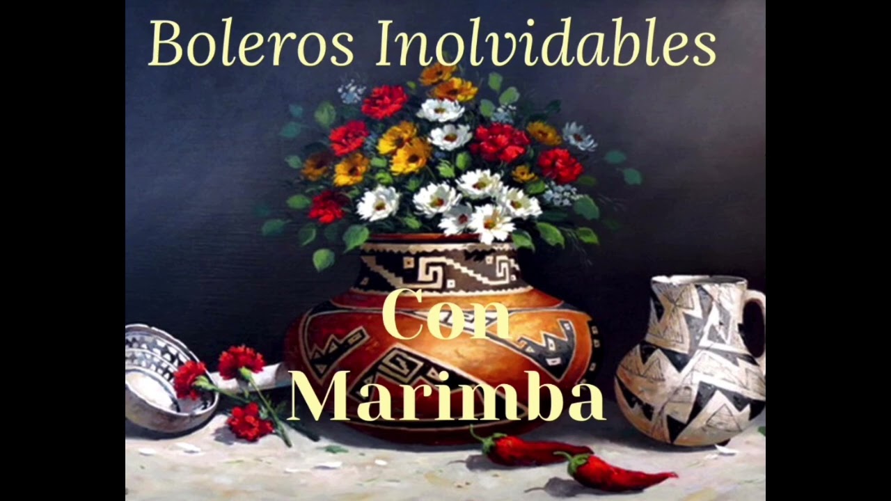 Marimba - Boleros Inolvidables