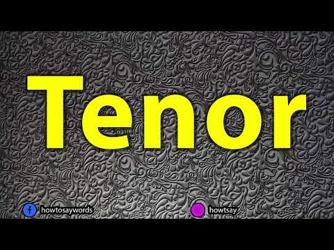 How To Pronounce Tenor
