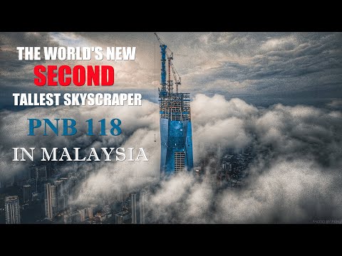 MERDEKA PNB 118 - The World's New Second Tallest Skyscraper is in Malaysia 2022