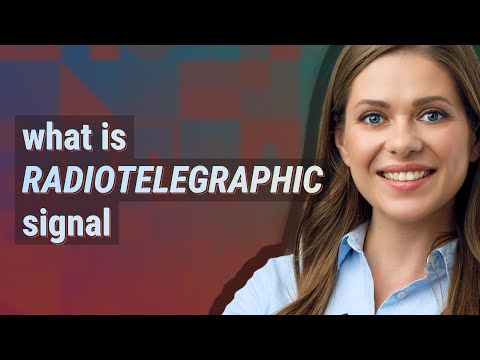 Radiotelegraphic signal | meaning of Radiotelegraphic signal