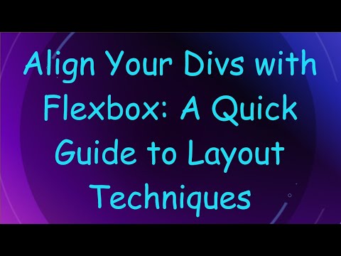 Align Your Divs with Flexbox: A Quick Guide to Layout Techniques