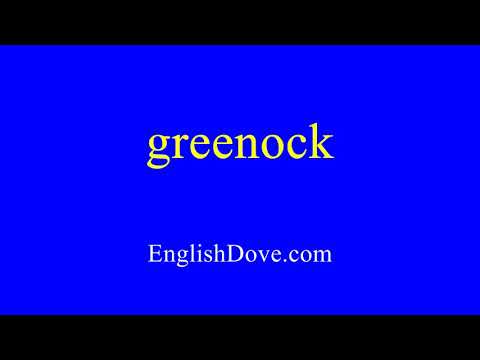 How to pronounce greenock in American English