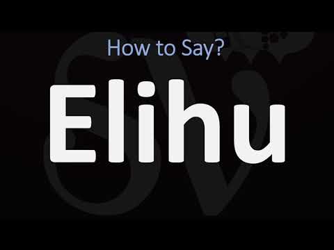 How to Pronounce Elihu? (CORRECTLY)