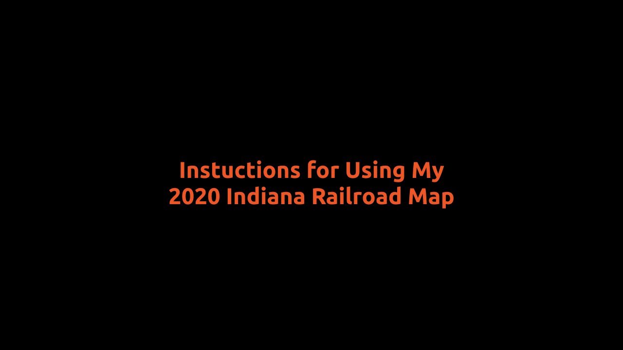 Instructions for using Butch's 2020 Railroad Map