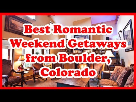 5 Best Romantic Weekend Getaways from Boulder, Colorado | Love is Vacation