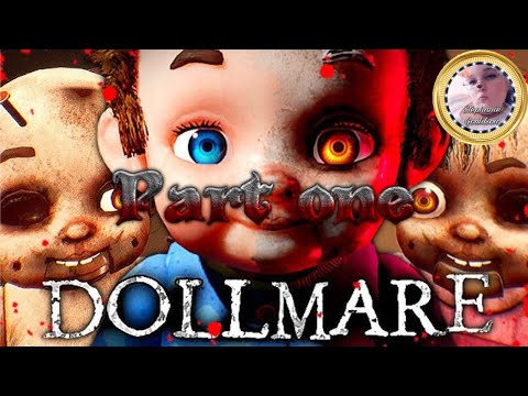 DOLLMARE - LET SEE WHAT DOLLS ARE OK AND SCARY - FIRST TIME PLAYING -PC