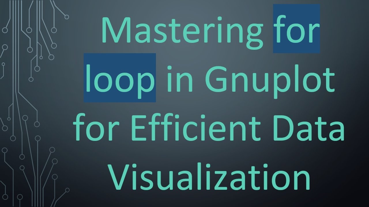 Mastering for loop in Gnuplot for Efficient Data Visualization