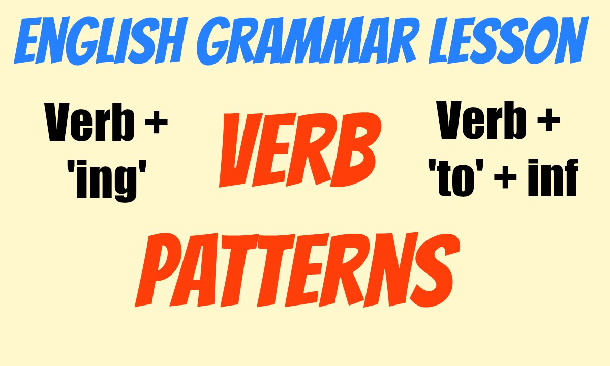 English Verb Patterns Made Easy!