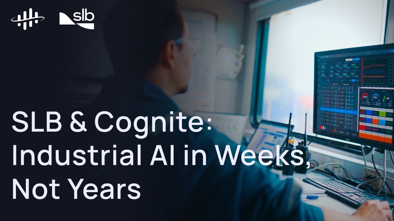 SLB & Cognite: Industrial AI in Weeks, Not Years