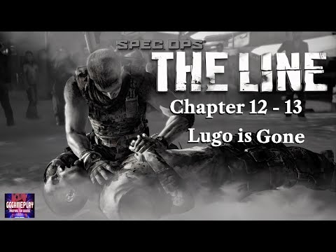 Spec Ops: The Line Chapter 12 - 13 Pc Gameplay Video. We Lost Lugo.