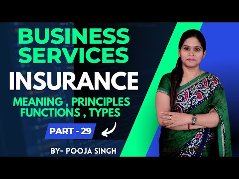 Insurance | Meaning | Principles | Function | Types | Business Services | BBA | B.Com | Class 11