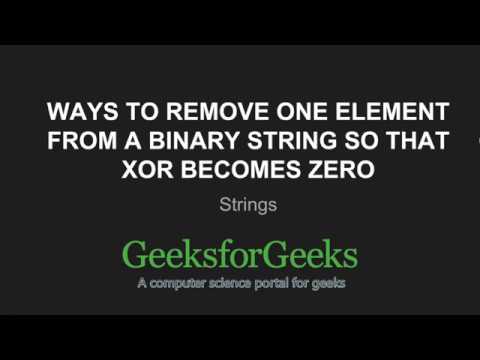 Learn Count ways to remove one element from a binary string so that XOR becomes zero ...