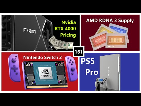 Nvidia RTX 4000 Pricing, RDNA 3 Supply, PlayStation 5 Pro, Nintendo Switch 2 | Broken Silicon 161