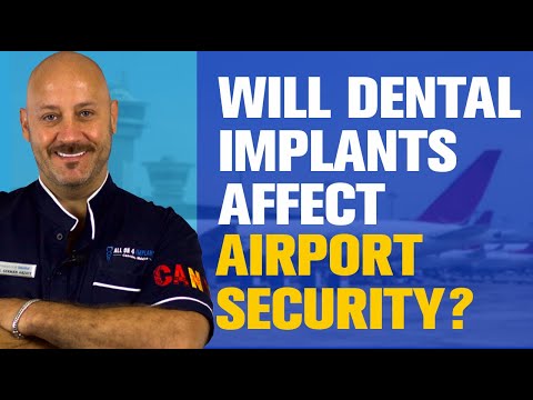 Will dental implants affect airport security?