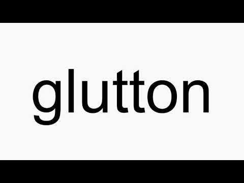 How to pronounce glutton