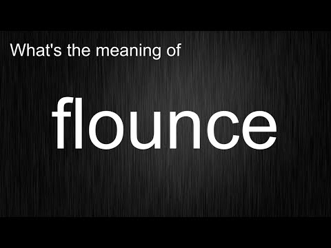 What's the meaning of "flounce", How to pronounce flounce?