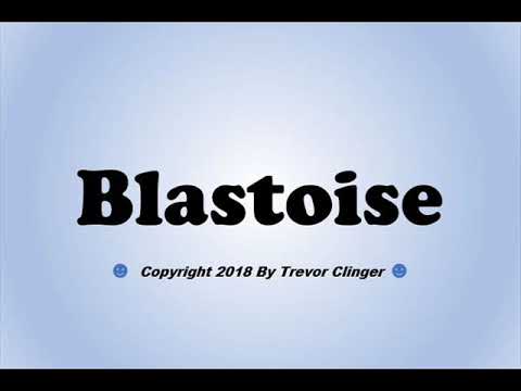 How To Pronounce Blastoise