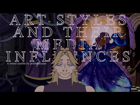 art styles and their media influences | a weird ramble