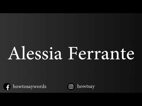 How To Pronounce Alessia Ferrante