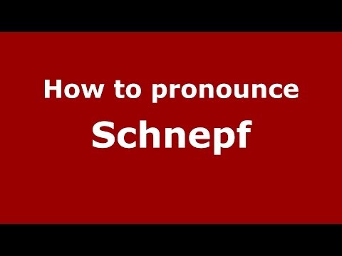 How to Pronounce Schnepf - PronounceNames.com