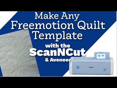 Make Any Freemotion Quilt Templates with the ScanNCut and Aveneer : AllBrands After Hours
