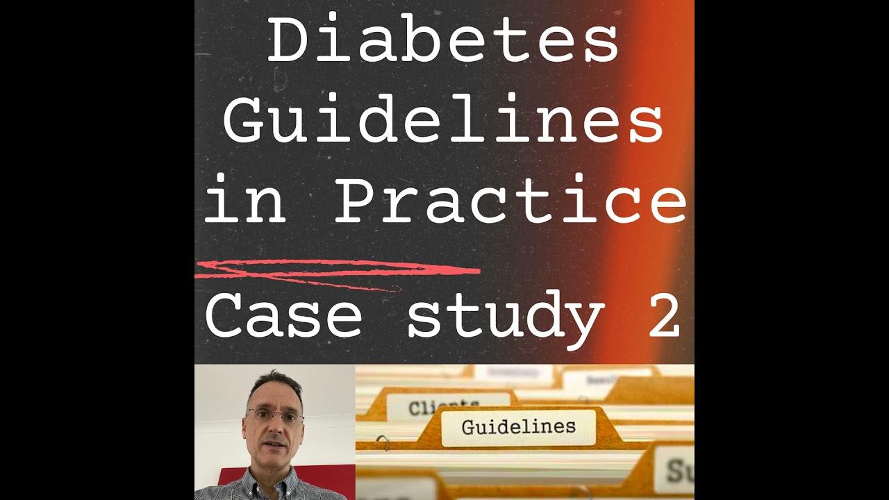 Podcast - Diabetes guidelines in Practice-clinical case 2