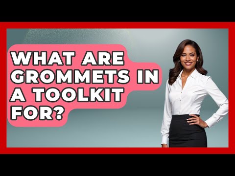What Are Grommets In A Toolkit For? - NextGen Viewing and Audio