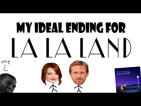 Why LA LA LAND's ENDING is WRONG - THE IDEAL ENDING