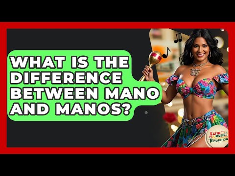 What Is The Difference Between Mano And Manos? - Latin Music Revolution